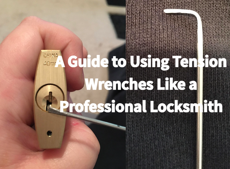 How to Use Tension Wrenches Like a Professional Locksmith ...